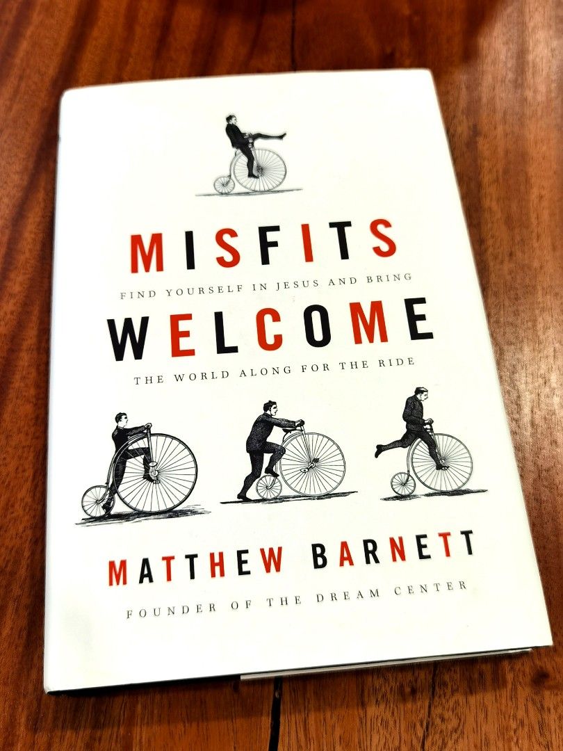 Misfits Welcome Find Yourself In Jesus and Bring The World Along For ...