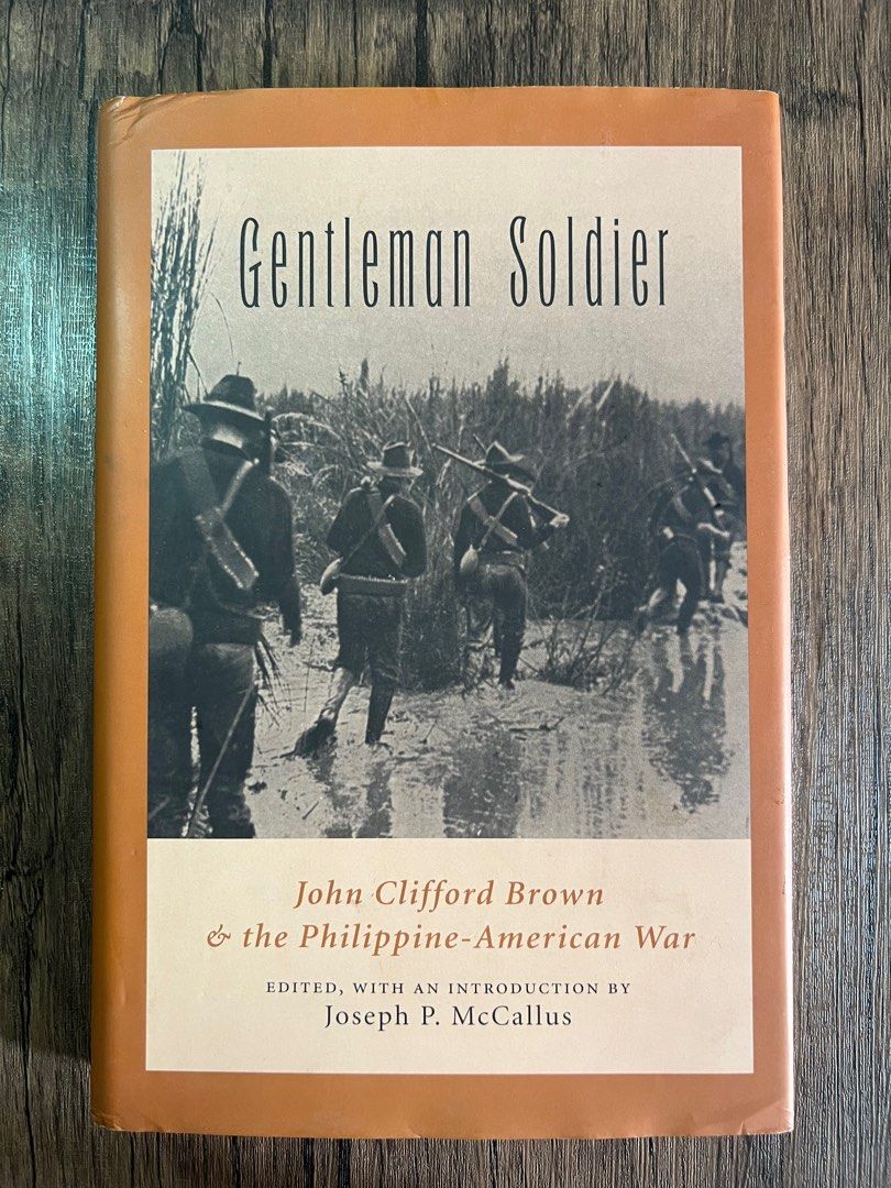 Gentleman Soldier: John Clifford Brown and the Philippine-American War ...
