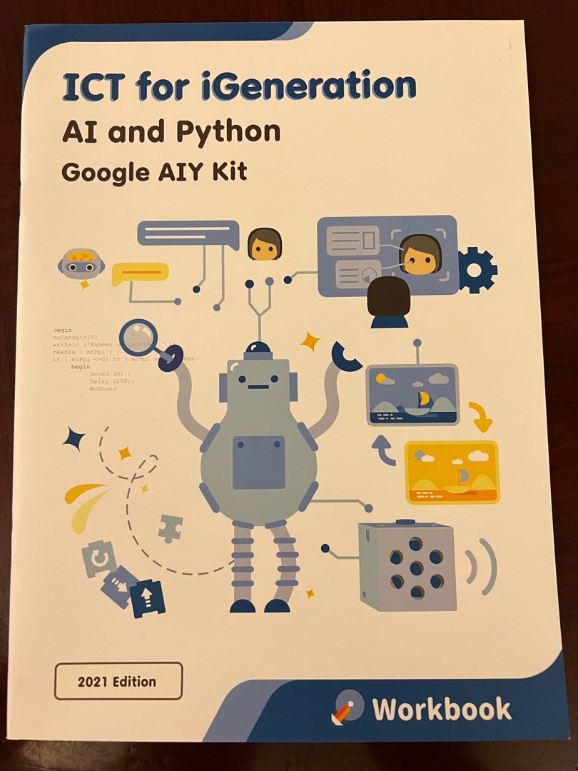 ICT for Generation - Al & Python: Google AIY Kit Workbook (2021Ed), 興趣及 ...