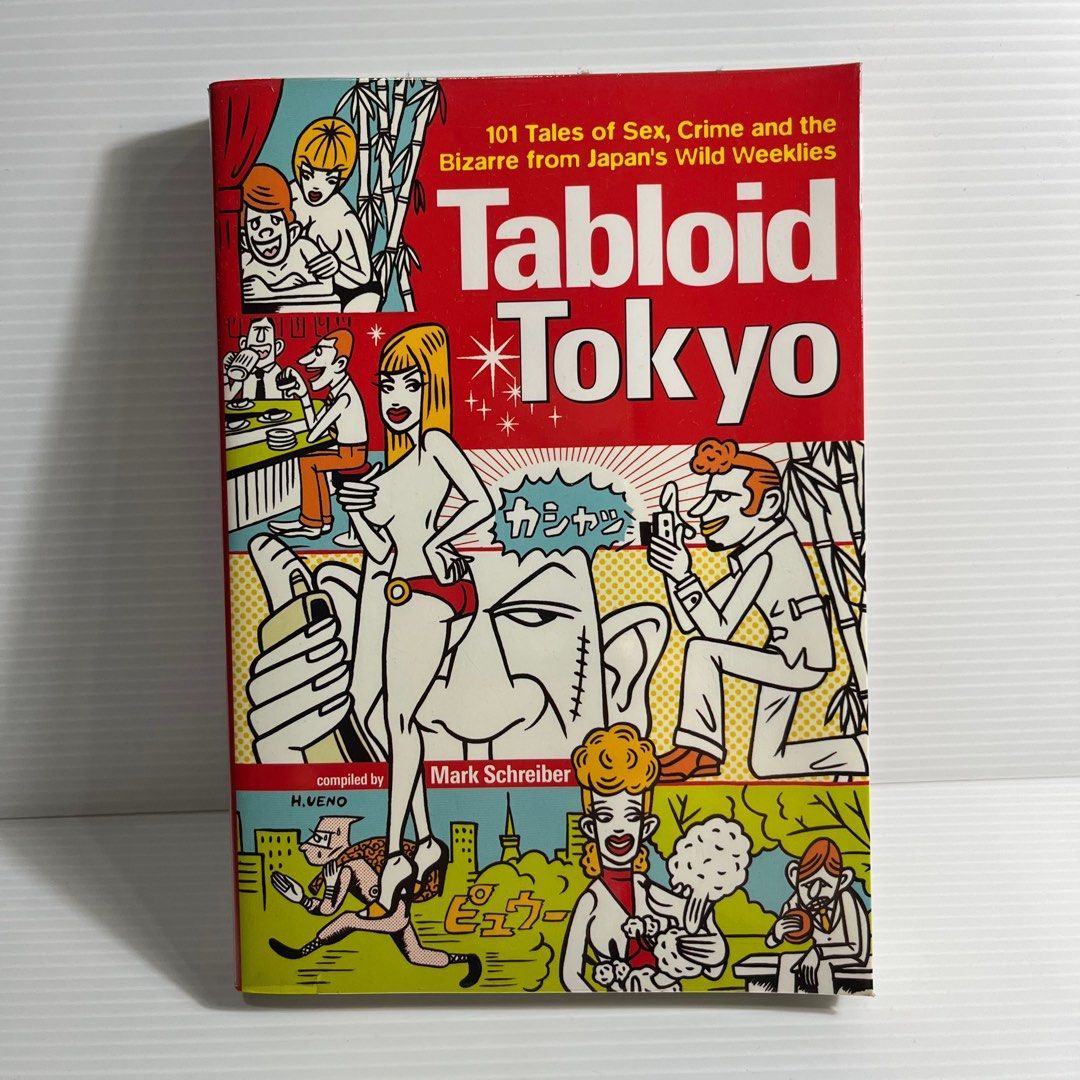 Tabloid Tokyo: 101 Tales of Sex, Crime and the Bizarre from Japan Wild ...