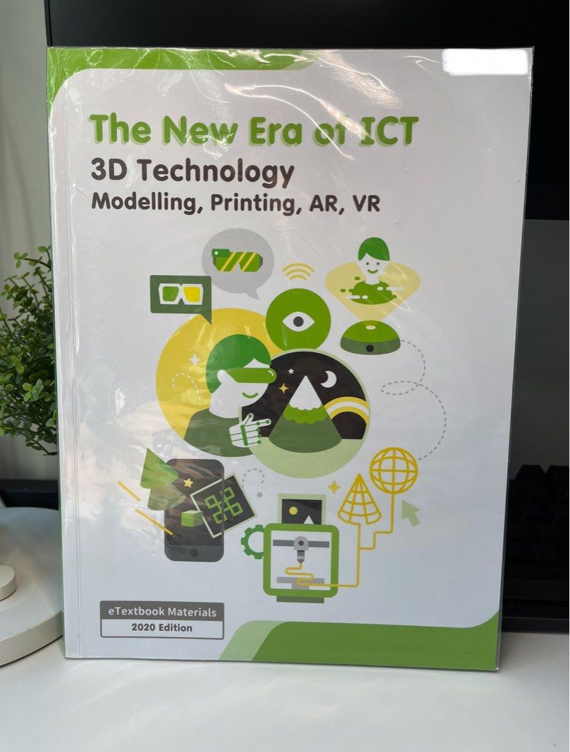 中三電腦科技課本-The New Era of ICT 3D Technology:Modelling, Printing, AR, VR ...