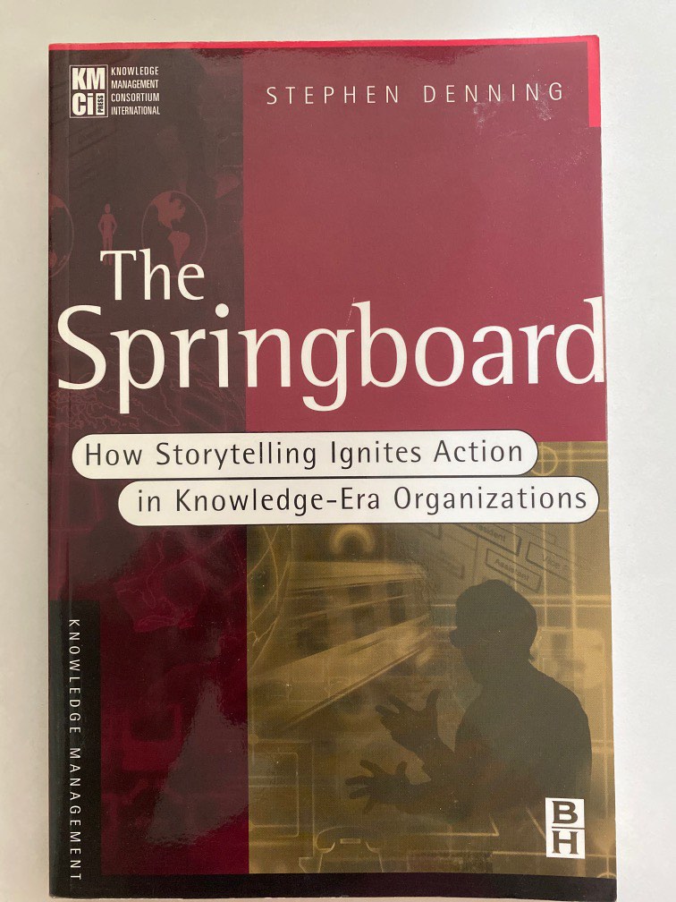 The Springboard (How Storytelling Ignites Action in Knowledge-Era ...