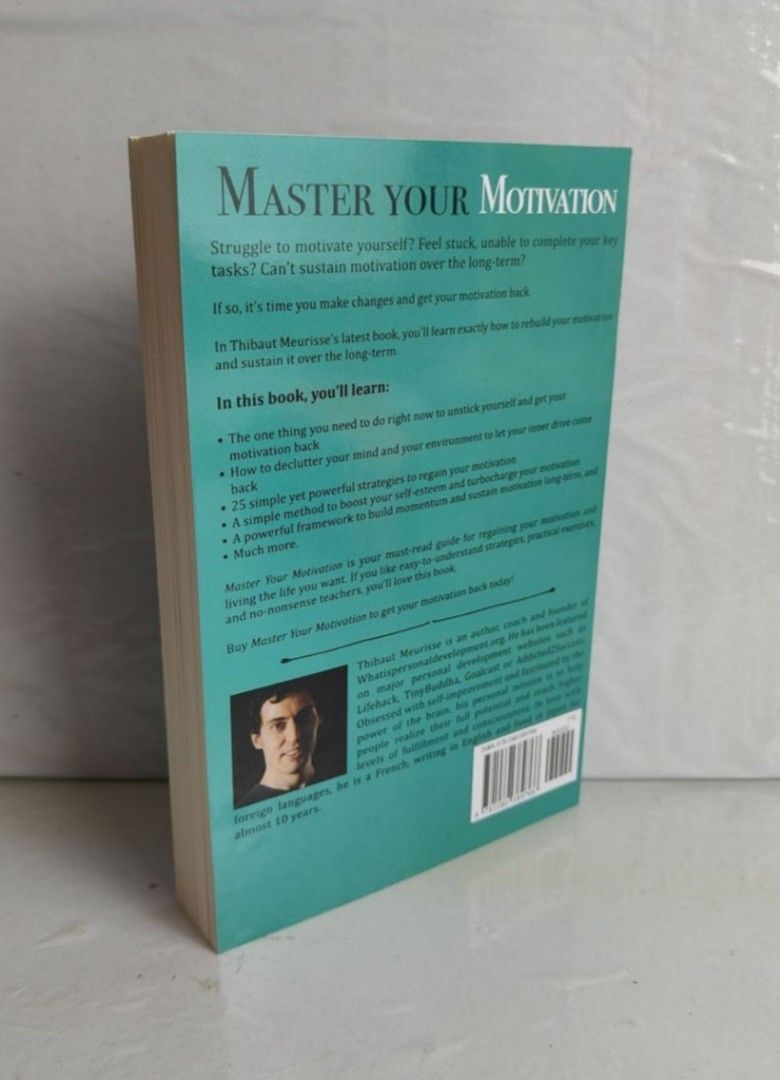 Master Your Motivation: A Practical Guide to Unstick Yourself, Build Momentum and Sustain Long ...