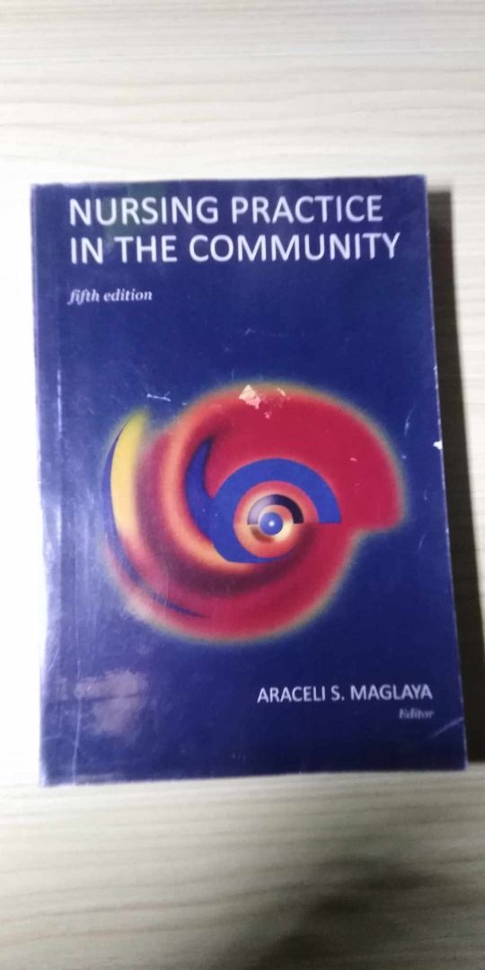 NURSING PRACTICE IN THE COMMUNITY (5th Ed. by Araceli S. Maglaya ...