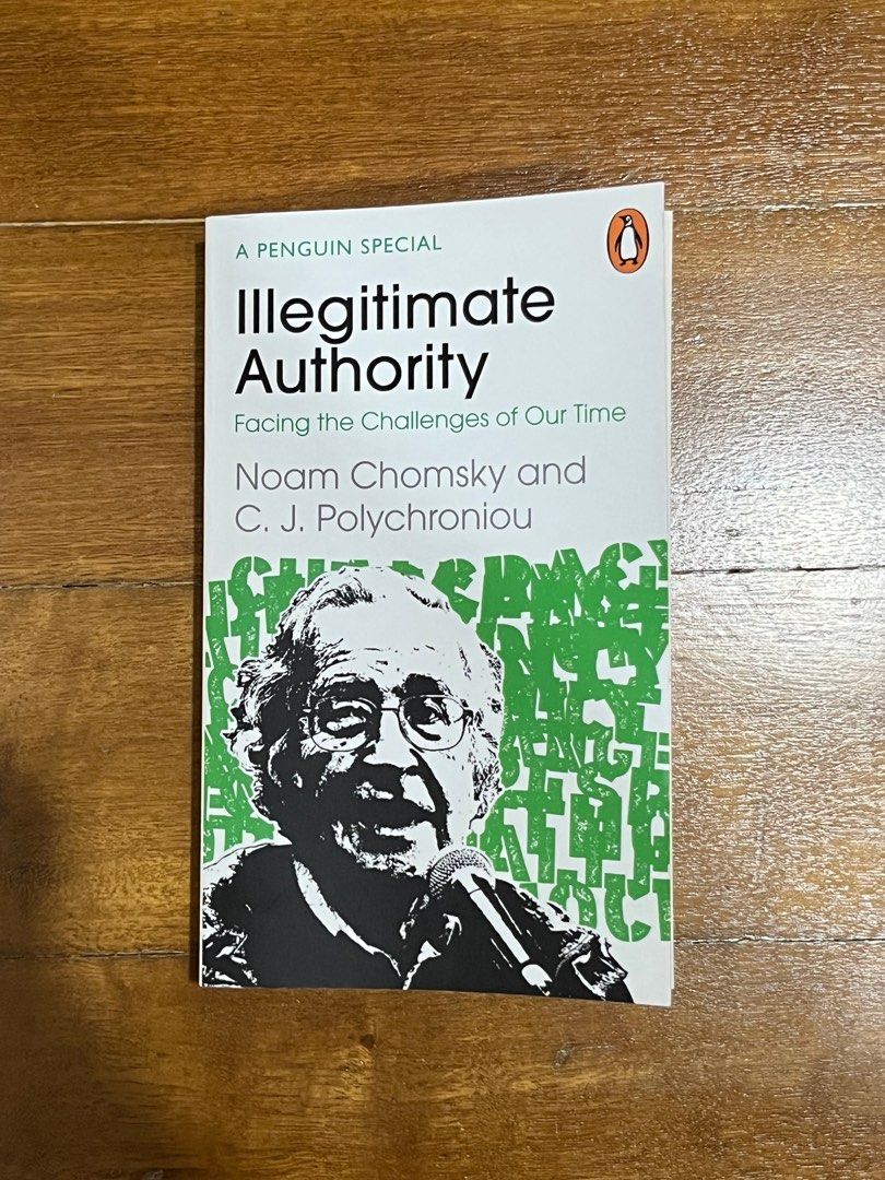 Illegitimate Authority: Facing the Challenges of our Time (Noam Chomsky ...