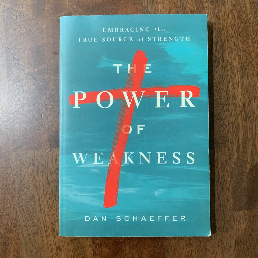 The Power of Weakness by Dan Schaeffer, Hobbies & Toys, Books ...