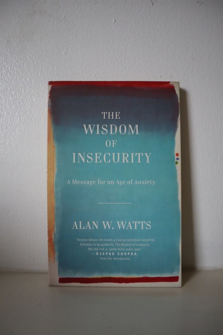 The Wisdom of Insecurity: A Message for an Age of Anxiety by Alan Watts ...
