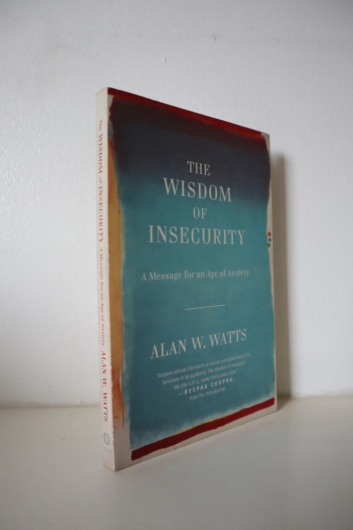 The Wisdom of Insecurity: A Message for an Age of Anxiety by Alan Watts on Carousell
