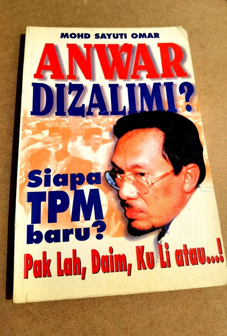 Anwar Dizalimi Siapa TPM Baru Pak Lah Daim Ku Li Buku Mohd Sayuti Omar ...