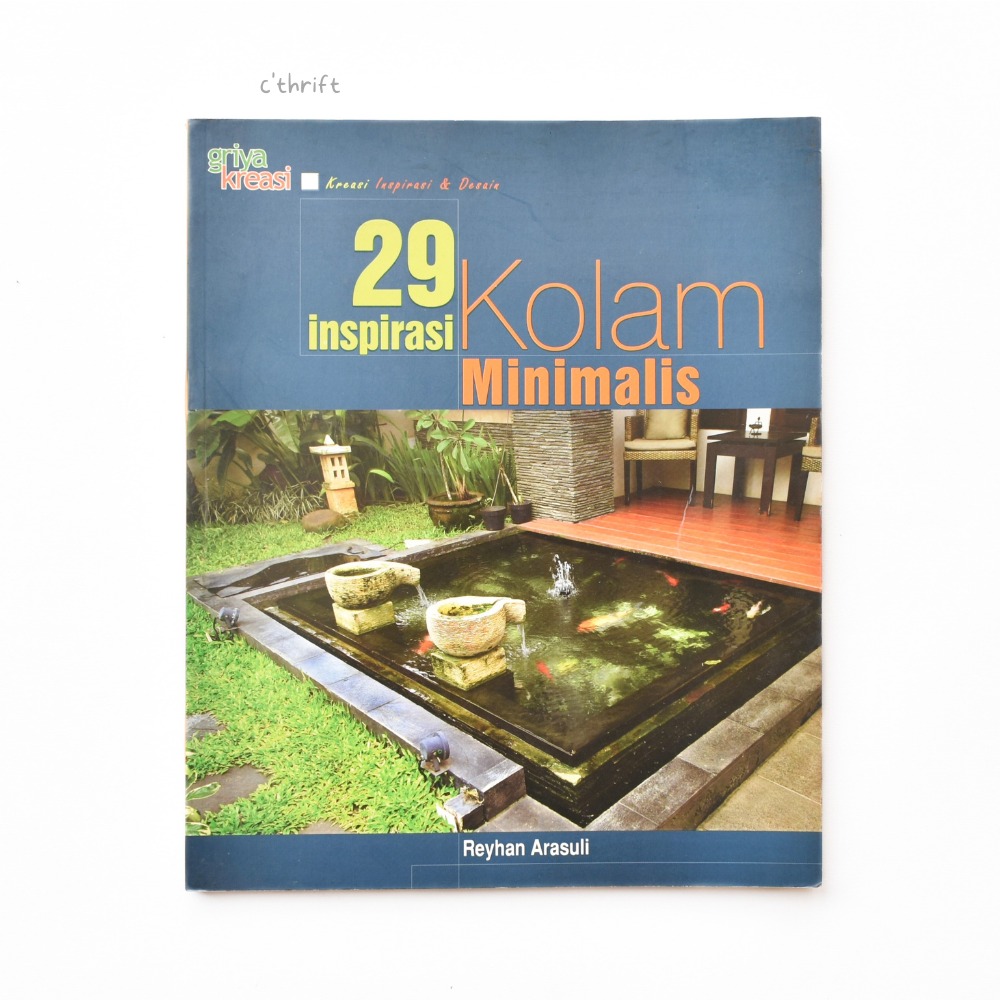 Buku 29 Inspirasi Kolam Minimalis Griya Kreasi Reyhan Arasuli, Buku & Alat Tulis, Buku di Carousell