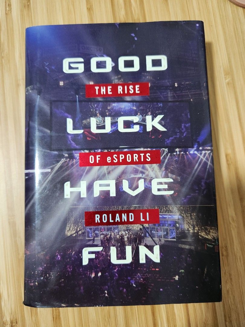 Good Luck Have Fun: The Rise of eSports - Roland Li, Hobbies & Toys ...