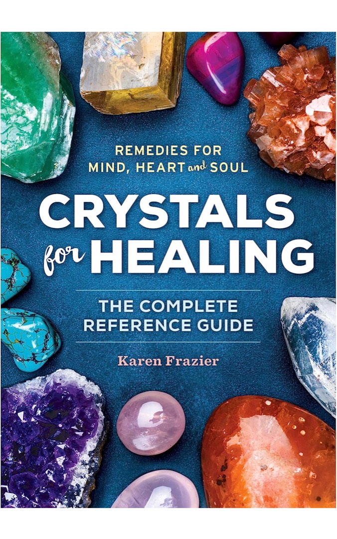 Crystals for Healing: The Complete Reference Guide with Over 200 ...