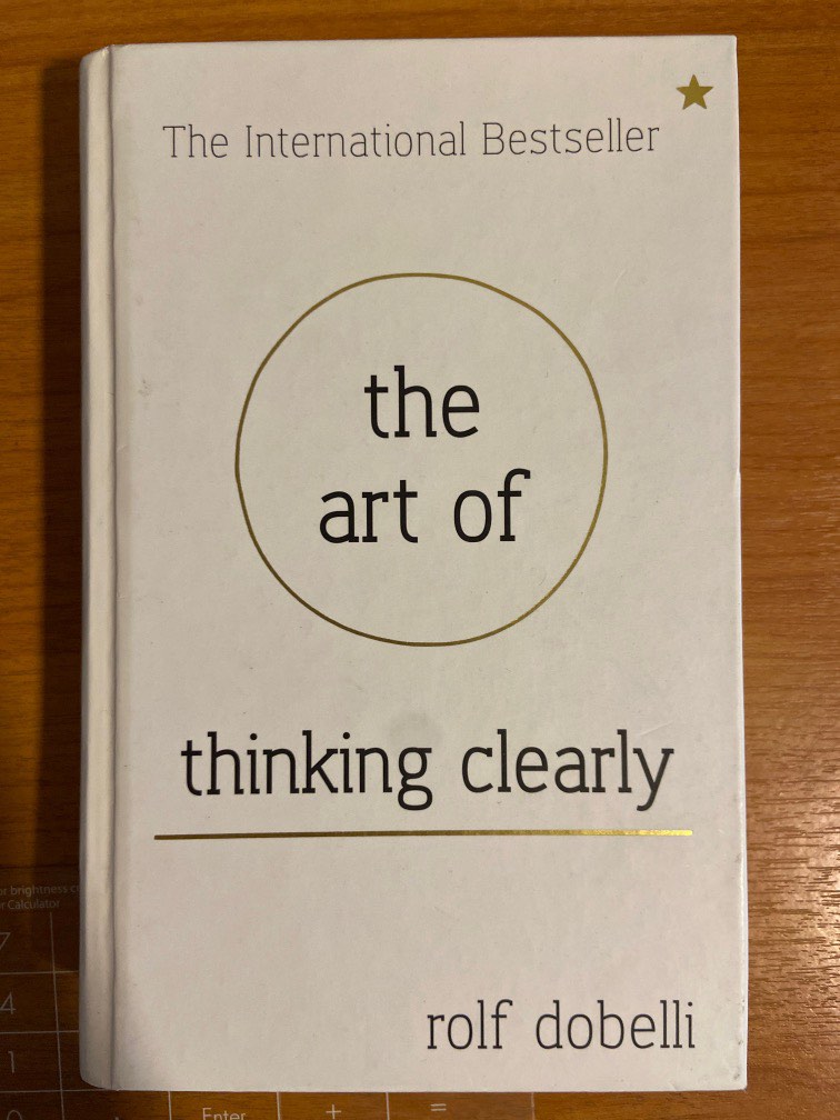 The Art of Thinking Clearly by Rolf Dobelli, Hobbies & Toys, Books ...