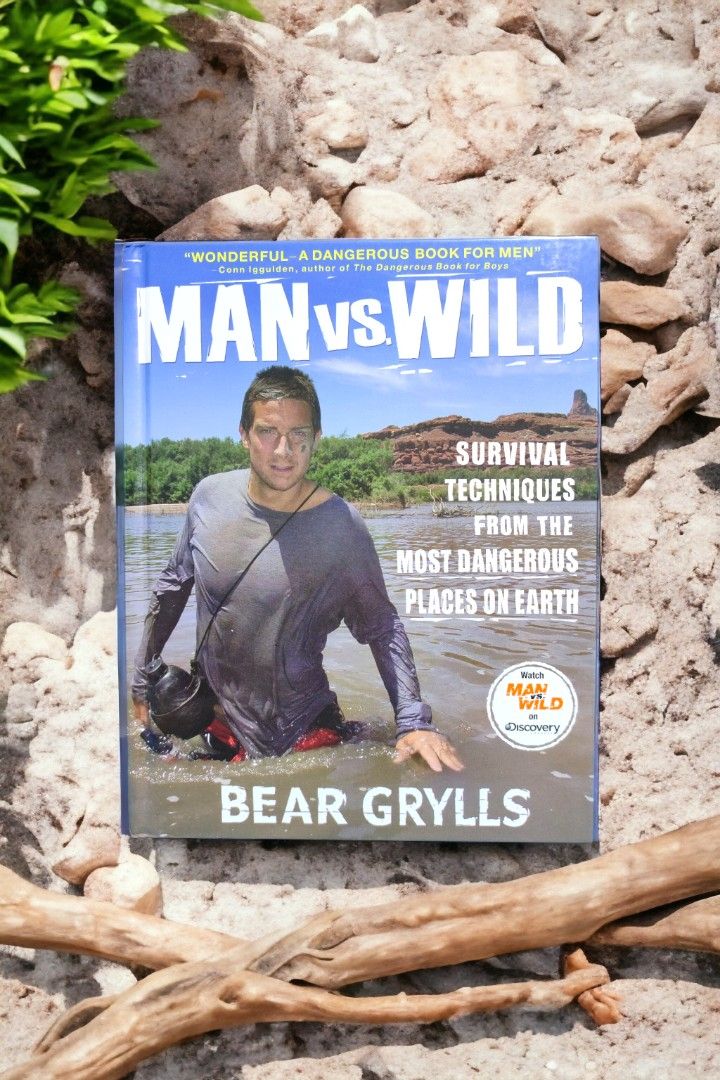 Bear Grylls Man vs. Wild: Survival Techniques from the Most Dangerous ...