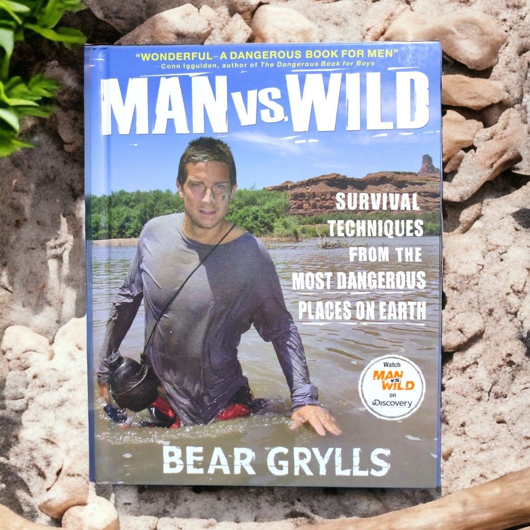 Bear Grylls Man vs. Wild: Survival Techniques from the Most Dangerous ...
