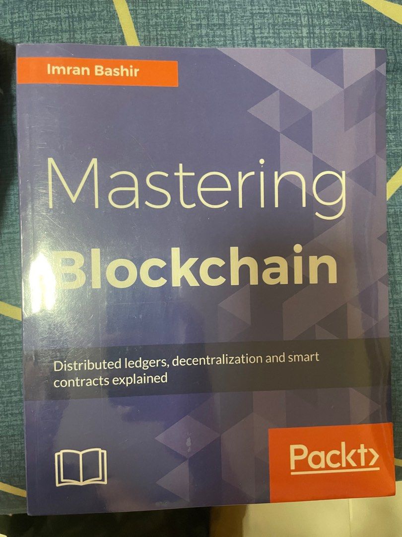 Mastering Blockchain - Imran Bashir, Hobbies & Toys, Books & Magazines ... Mastering Blockchain - Imran Bashir, Hobbies & Toys, Books & Magazines ...