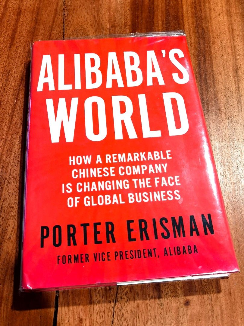 Alibaba's World How A Remarkable Chinese Company Changing The Face Of ...