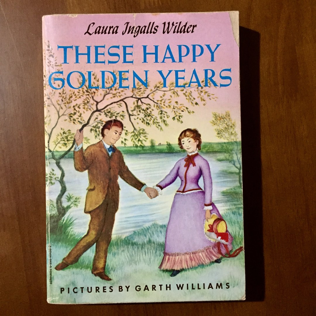 These Happy Golden Years by Laura Ingalls Wilder and Garth Williams ...