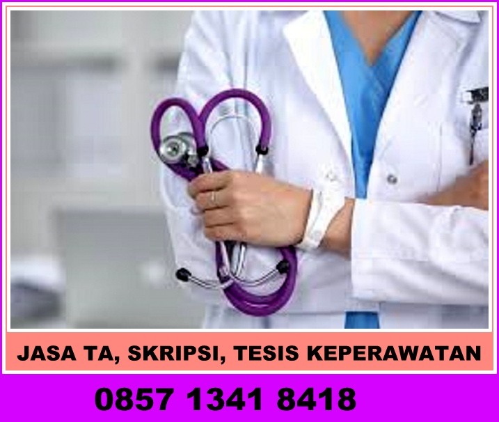 Jasa Joki Pembuatan Skripsi Tesis Disertasi Keperawatan, Ilmu ...