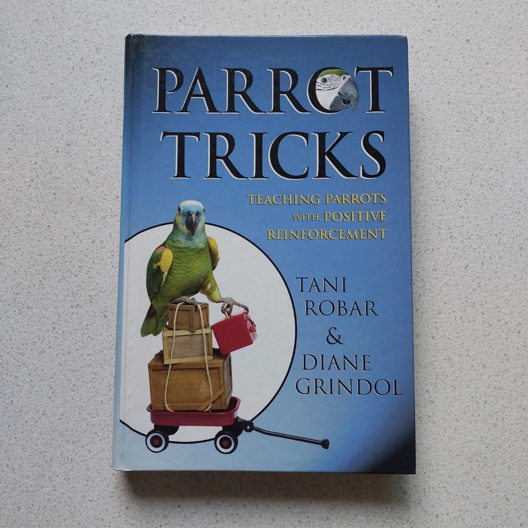 Parrot Tricks - Teaching Parrots With Positive Reinforcement - by Tani ...