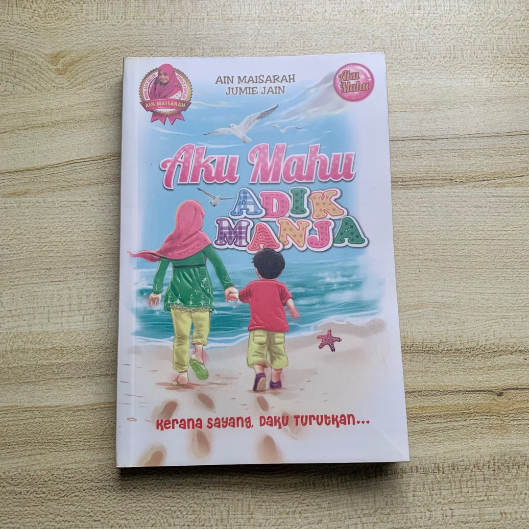 Aku Mahu Adik Manja by Ain Maisarah & Jumie Jain, Hobbies & Toys, Books ...