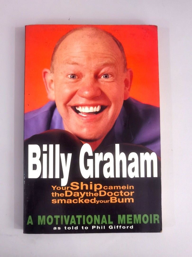 Billy Graham The Ship Came In The Day The Doctor Smacked Your Bum ...