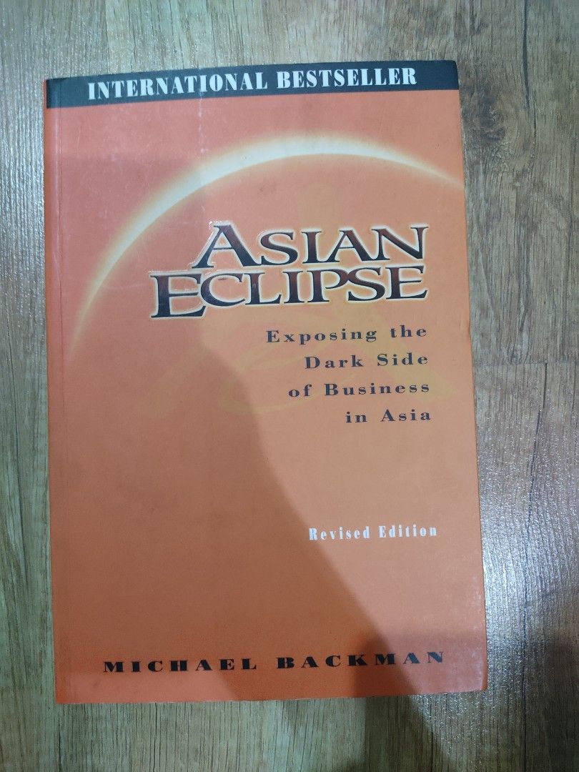 Asian Eclipse: Exposing the Dark Side of Business in Asia by Michael Backman, Hobbies & Toys ...