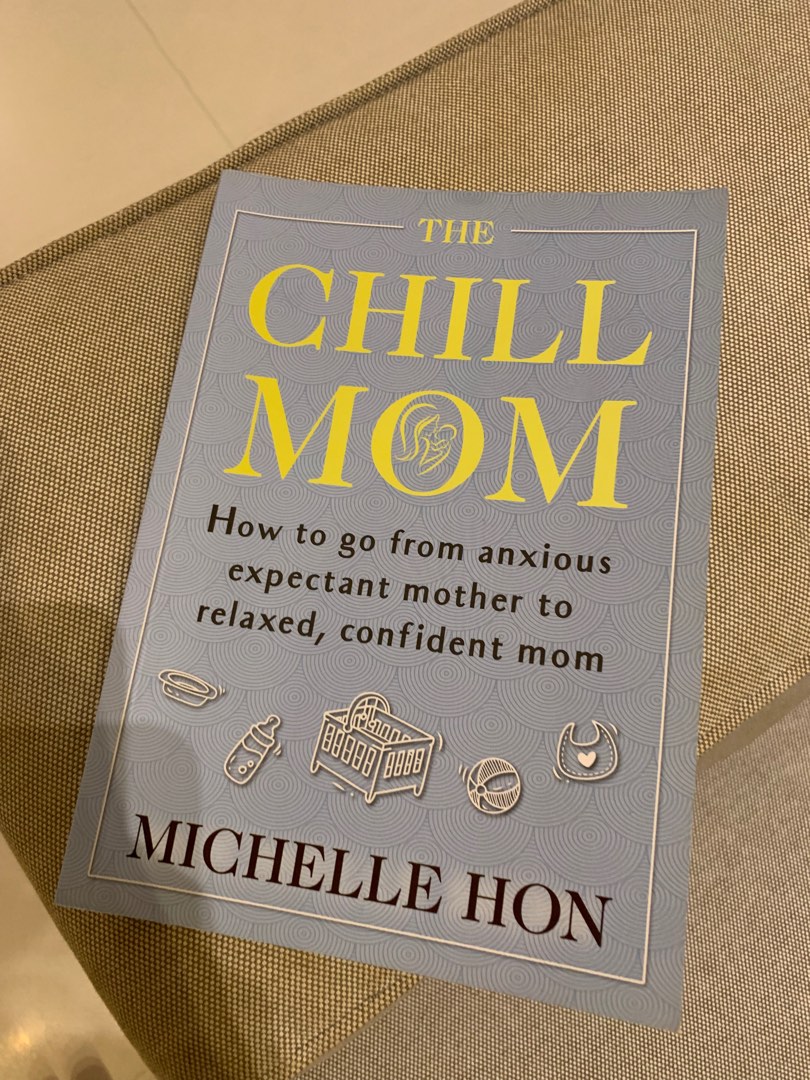 Book - Chill Mom for pregnancy and new moms, Babies & Kids, Maternity Care on Carousell
