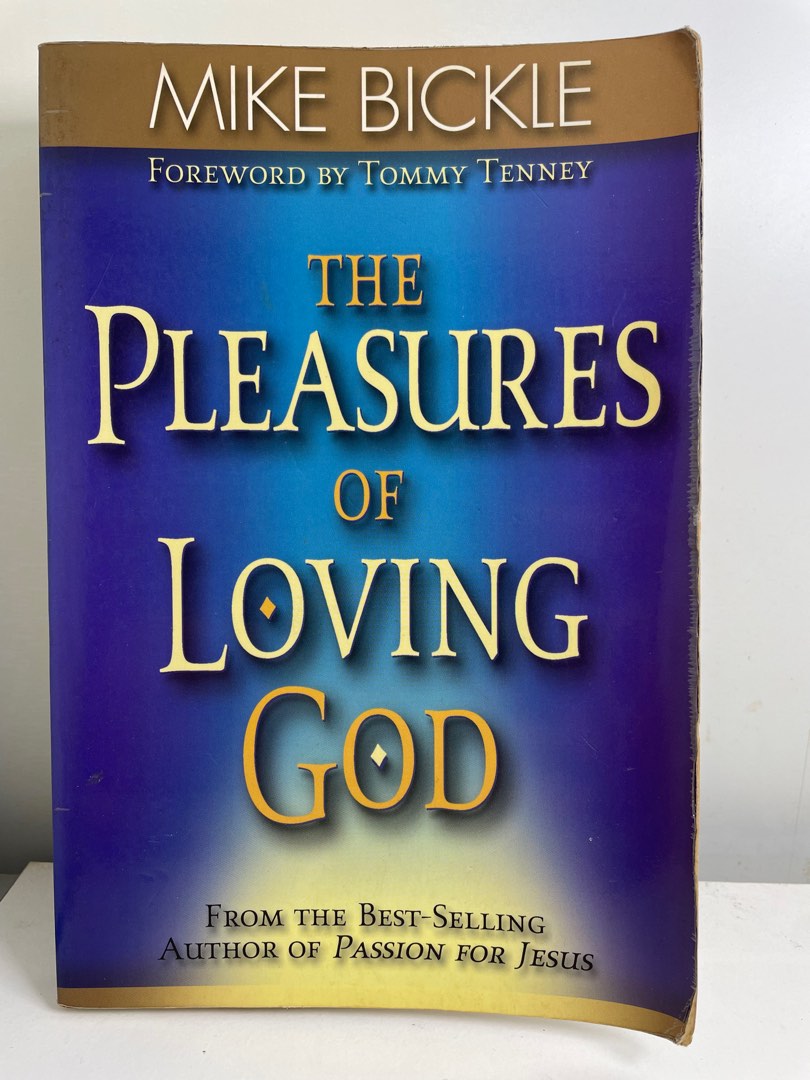 Christian book | The Pleasures of Loving God, Mike Bickle, Hobbies ...