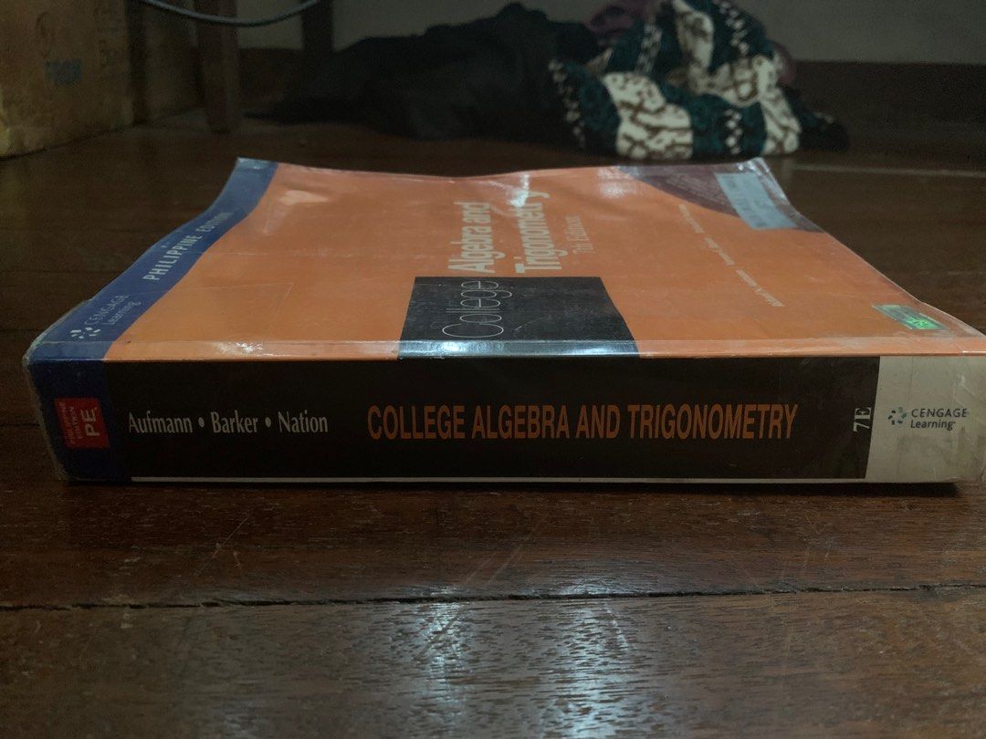 College and Algebra Trigonometry by Aufmann ( SHS STEM / Engineering ...