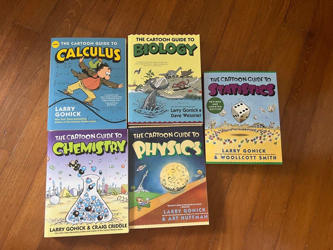 The cartoon guide to Physics Biology Chemistry calculus statistics ...