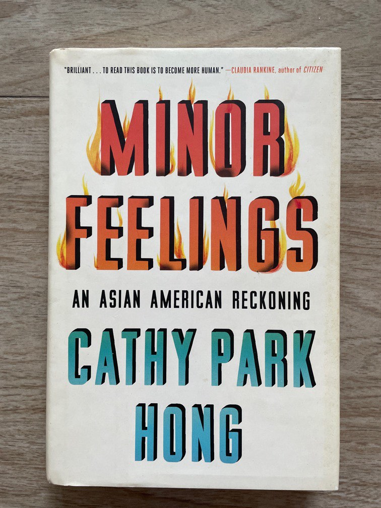 Minor Feelings : An Asian American Reckoning by Cathy Park Hong ...