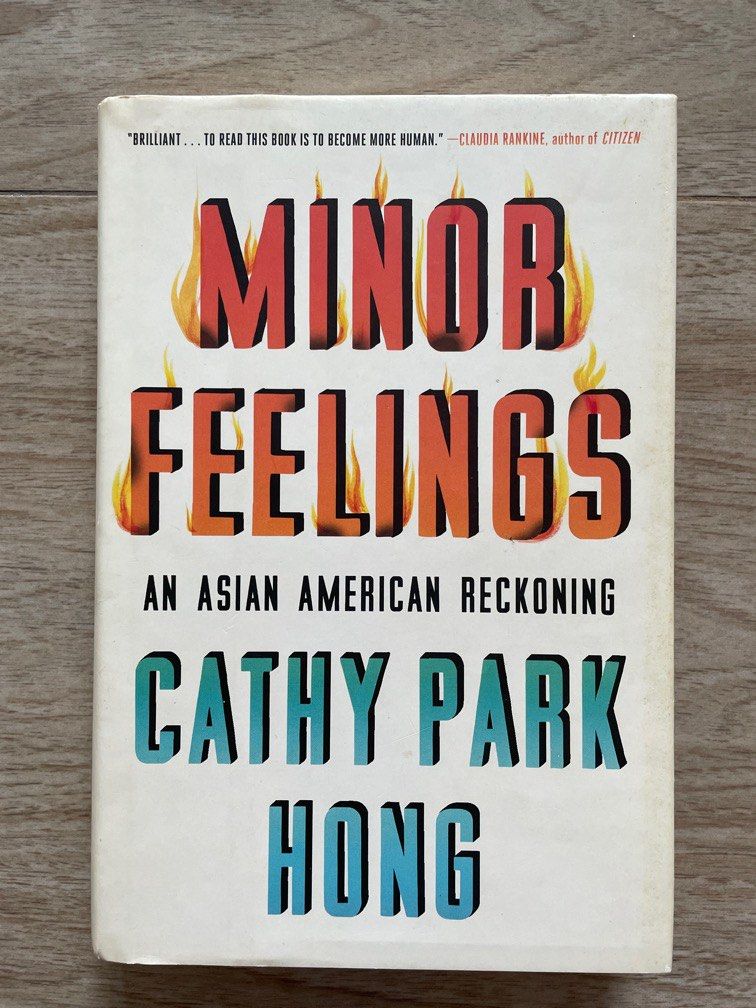 Minor Feelings : An Asian American Reckoning by Cathy Park Hong ...