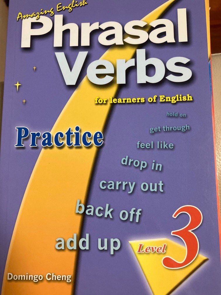 Amazing English Phrasal Verbs Practice Level 3, 興趣及遊戲, 書本 & 文具, 教科書 ...