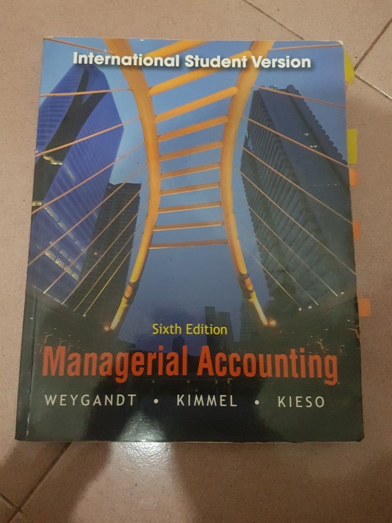 Managerial Accounting Sixth Editon By. Weygandt, Kimmel and Kieso, Buku ...