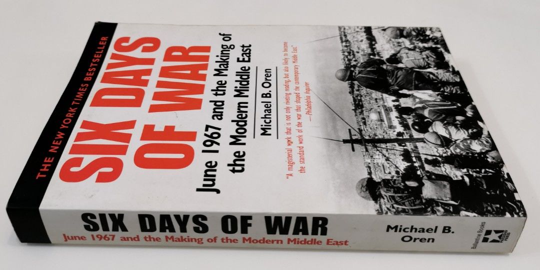 SIX DAYS OF WAR. JUNE 1967 AND THE MAKING OF THE MODERN MIDDLE EAST ...