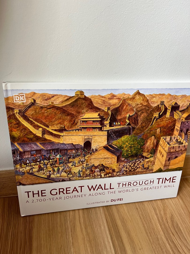 DK The Great Wall Through Time: A 2,700-Year Journey Along the World's ...