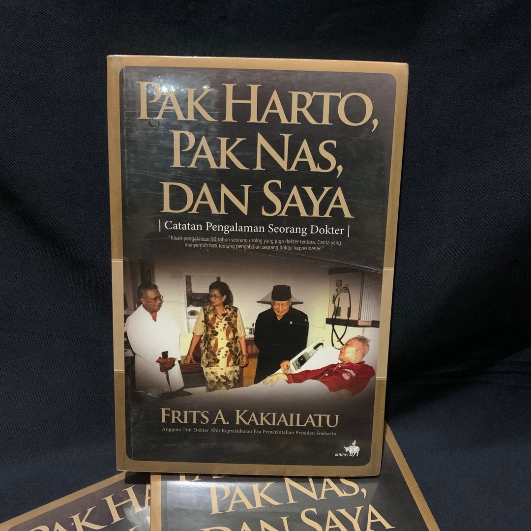 Pak Harto Pak Nas dan Saya Catatan Pengalaman sang Dokter Frits A K ...