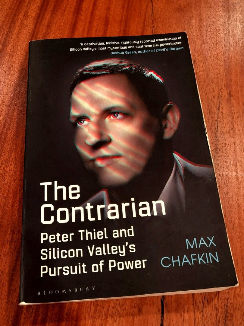 The Contrarian Peter Thiel And Silicon Valley's Pursuit Of Power Book ...