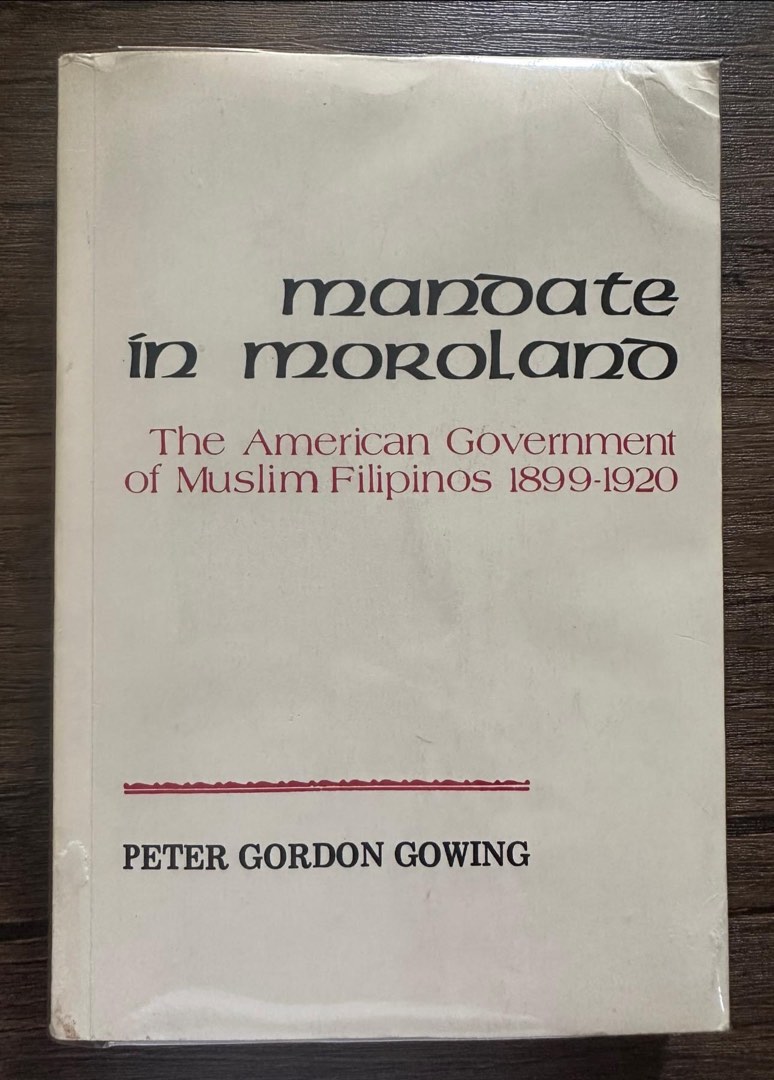 Mandate in Moroland: The American Government of Muslim Filipinos 1899 ...