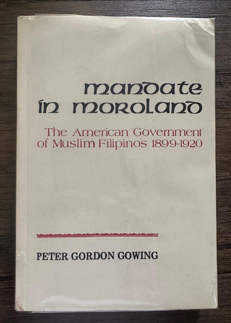 Mandate in Moroland: The American Government of Muslim Filipinos 1899 ...