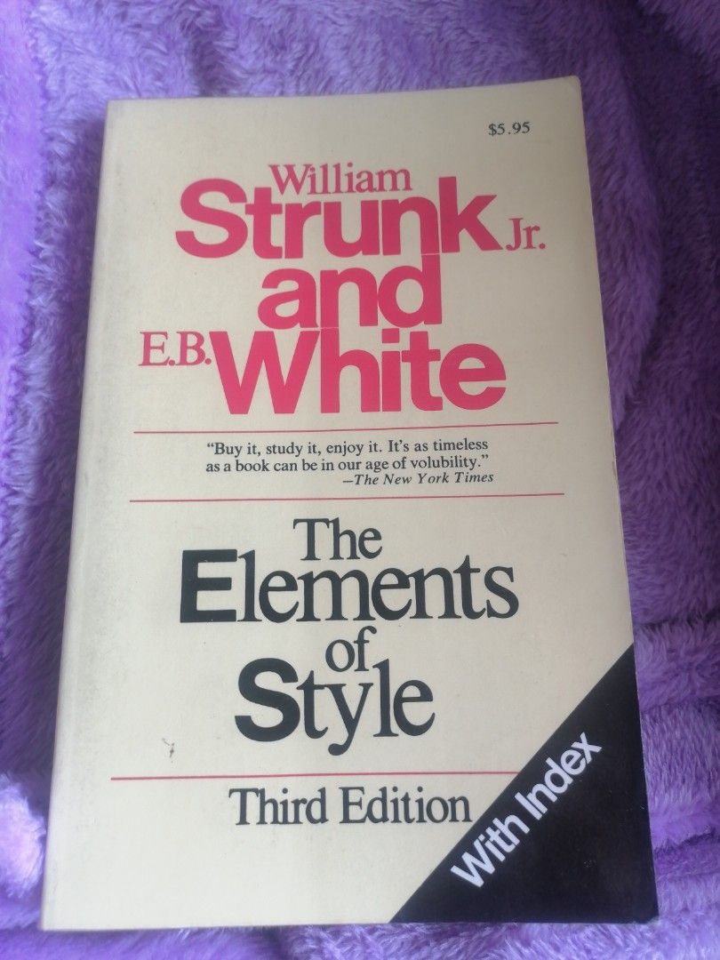 The elements of style william strunk jr and E. B. White theirs edition ...