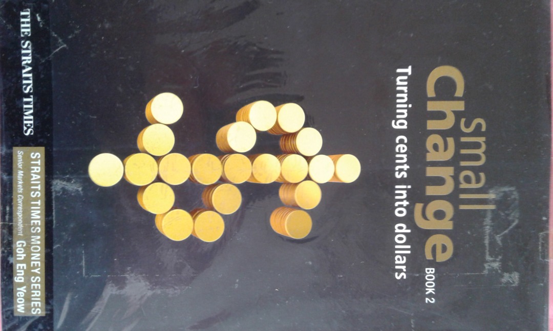 Small Change book 2: Turning cents into dollars by Goh Eng Yeow ...