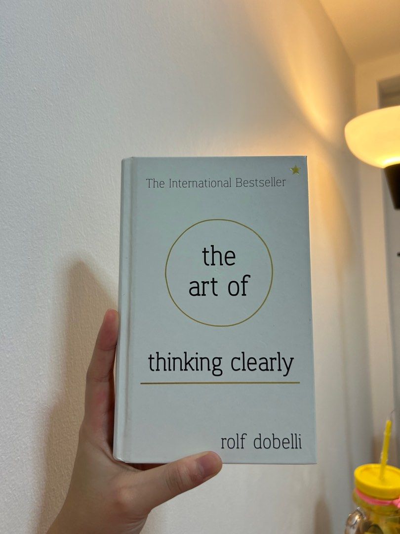 The art of thinking clearly by Rolf Dobelli, Hobbies & Toys, Books ...