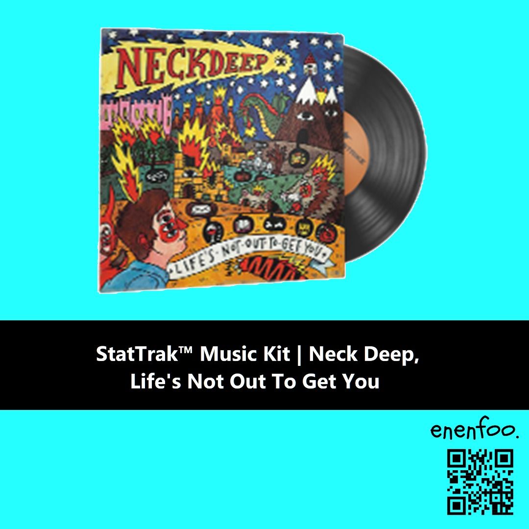 ST NECK DEEP LIFE'S NOT OUT TO GET YOU STATTRAK CSGO MUSIC KIT SKINS KNIFE ITEMS CS2 COUNTER ...