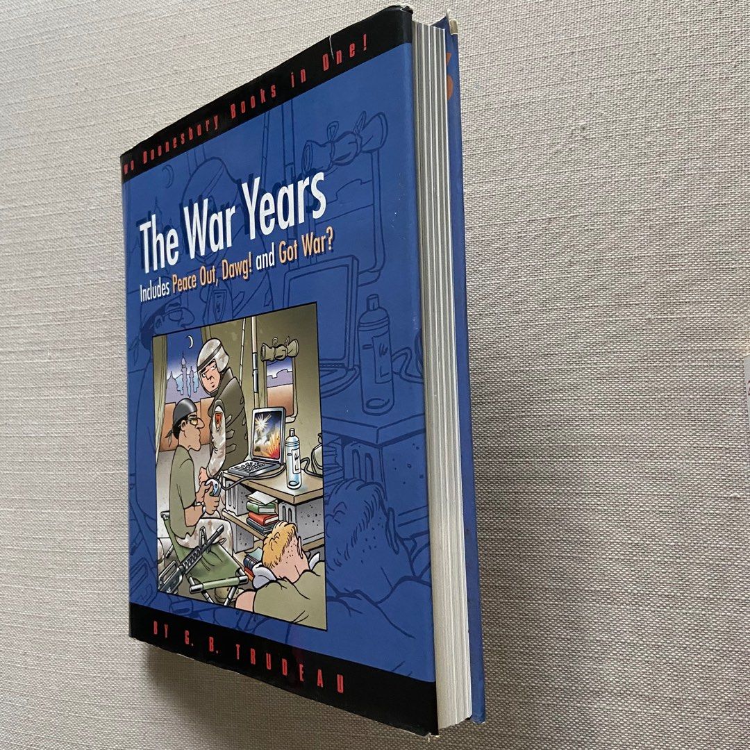 The War Years Includes Peace Out, Dawg! and Got War by G. B. Trudeau ...
