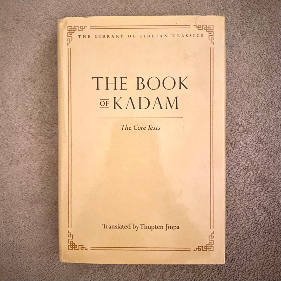 The Book of Kadam: The Core Texts (Library of Tibetan Classics ...