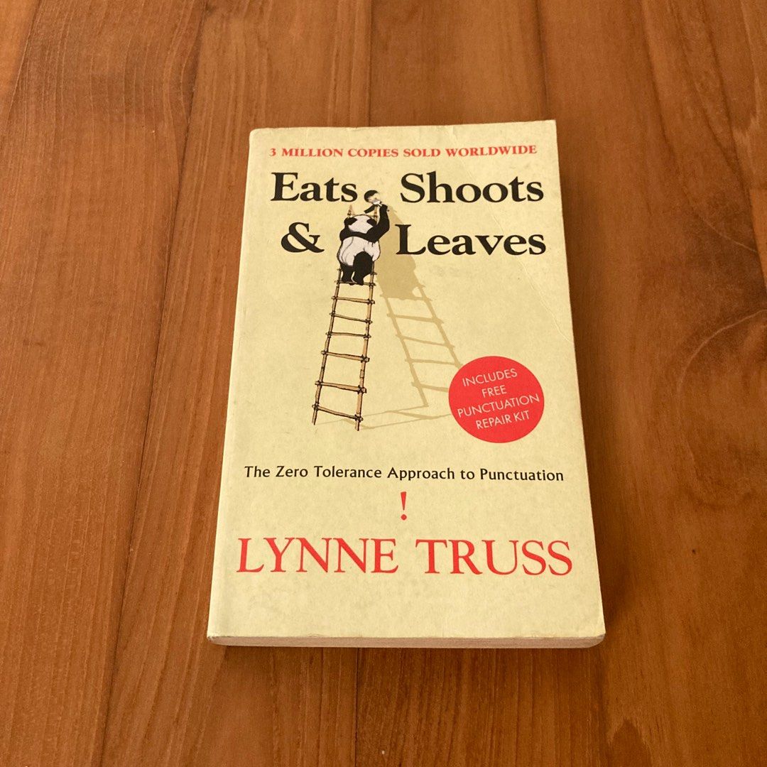 Eats Shoots & Leaves: The Zero Tolerance Approach to Punctuation by ...