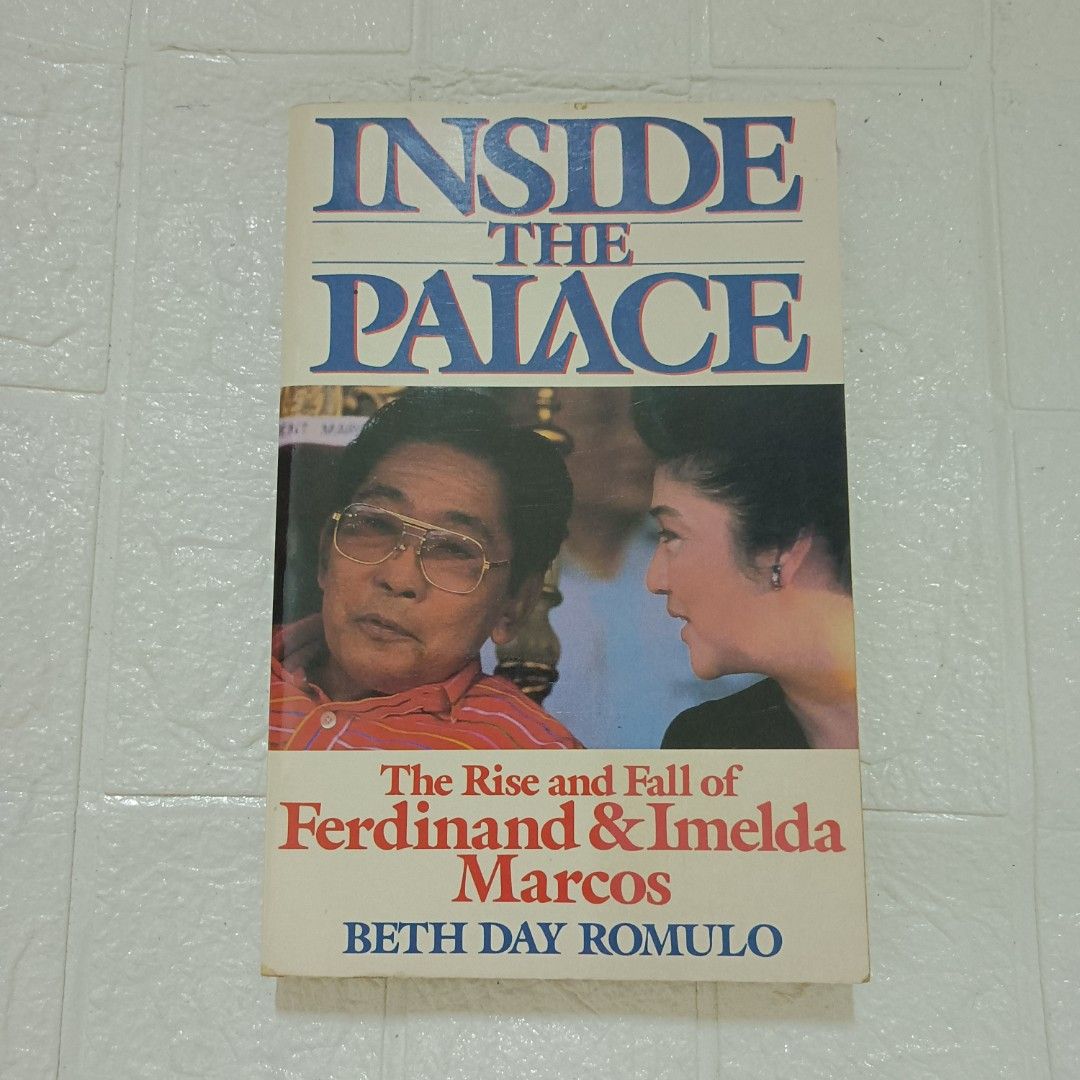 Inside the Palace : The Rise and Fall of Ferdinand & Imelda Marcos by Beth Day Romulo, Hobbies ...