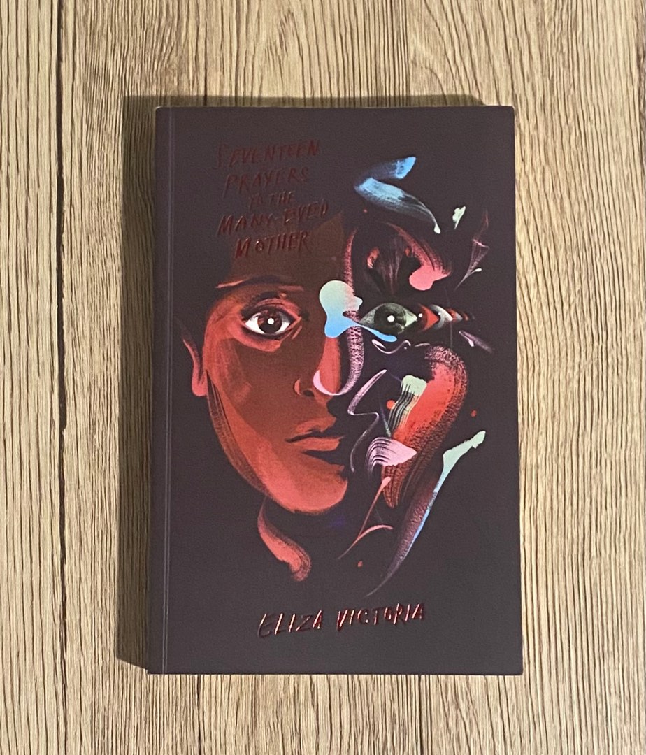 Seventeen Prayers for the Many-Eyed Mother by Eliza Victoria, Hobbies ...